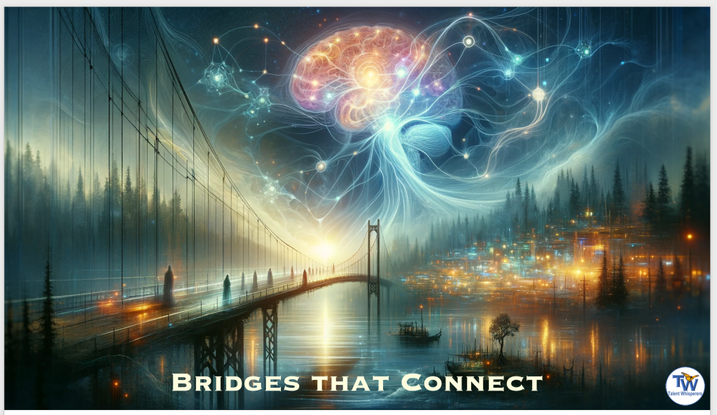 Bridges that Connect - Talent Whisperers®